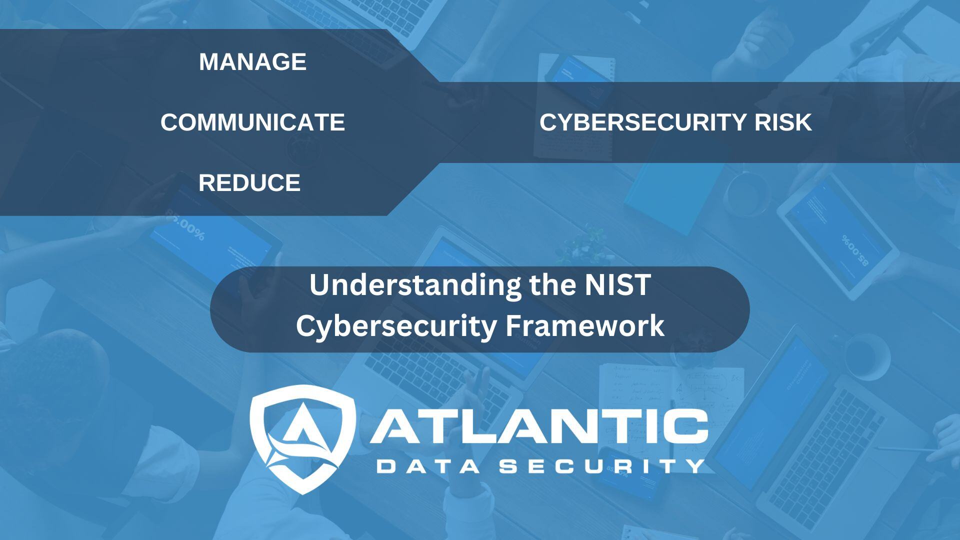 What is the NIST Cybersecurity Framework? - Atlantic Data Security